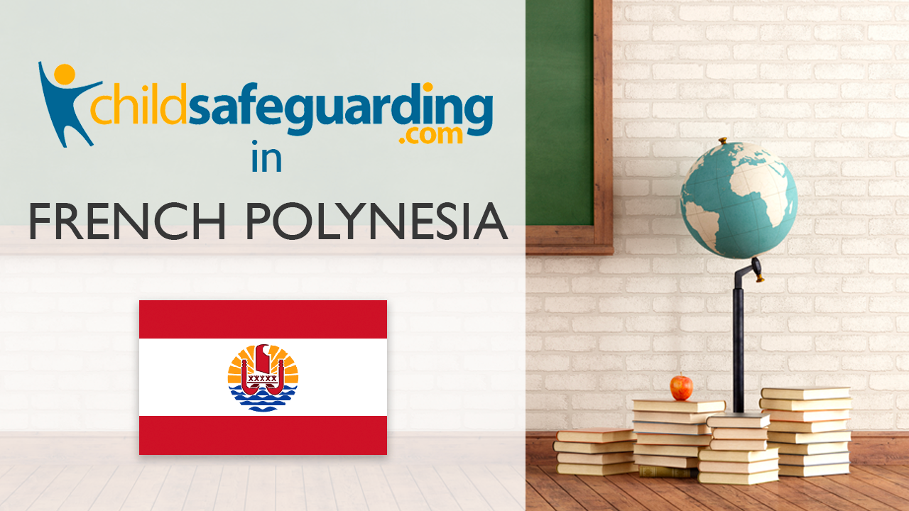 Child Protection Training in French Polynesia - ChildSafeguarding.com